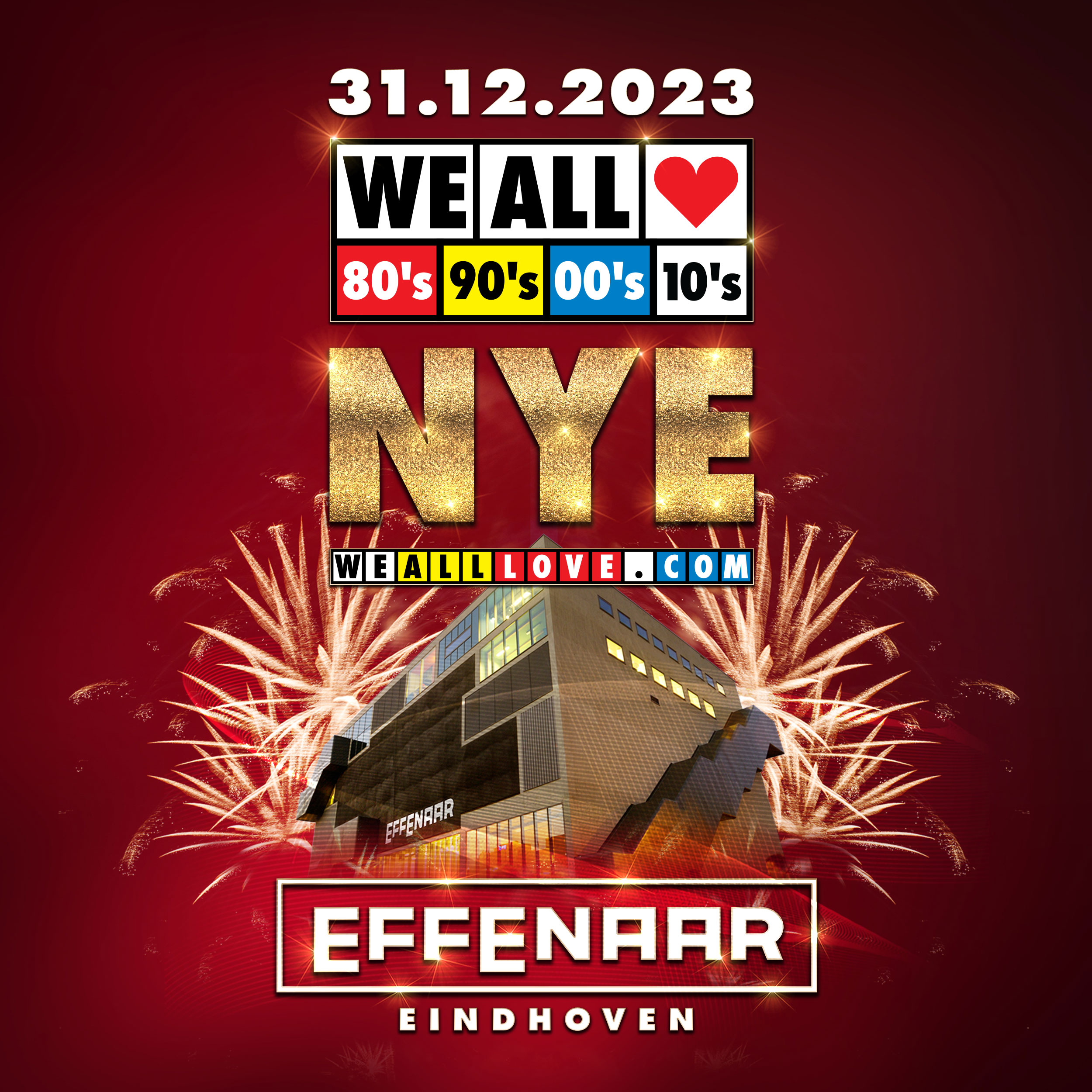 We All Love 80's 90's 00's 10's NYE - Effenaar