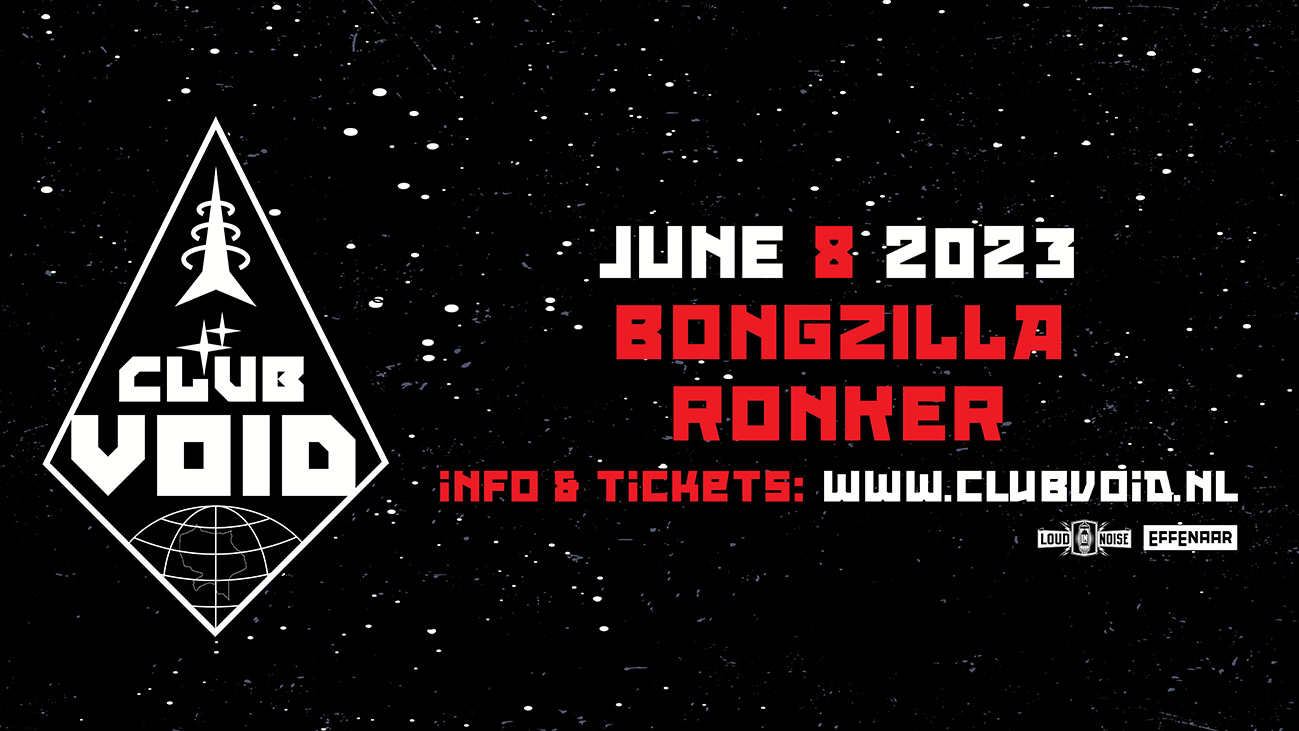Club Void: Bongzilla + Ronker - Effenaar