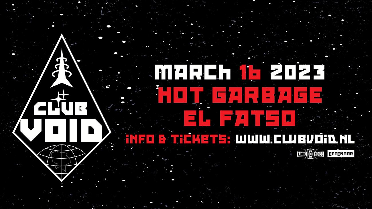 Club Void: Hot Garbage - Effenaar